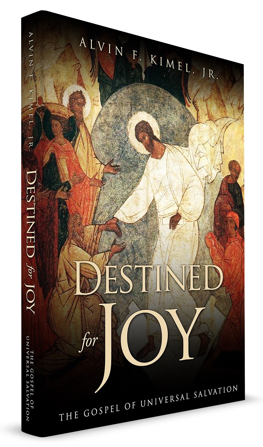 Bradley Jersaks foreword to Alvin Kimel's "Destined for Joy" - Brad Jersak